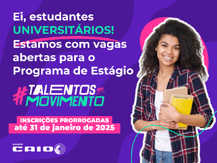 NOVA OPORTUNIDADE: Grupo Caio prorroga as inscrições do Programa de ...